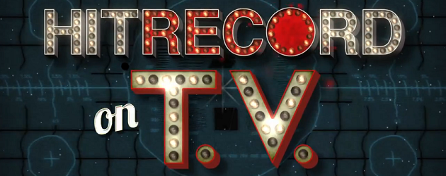You Can Be Part of HitRECord’s New TV Show